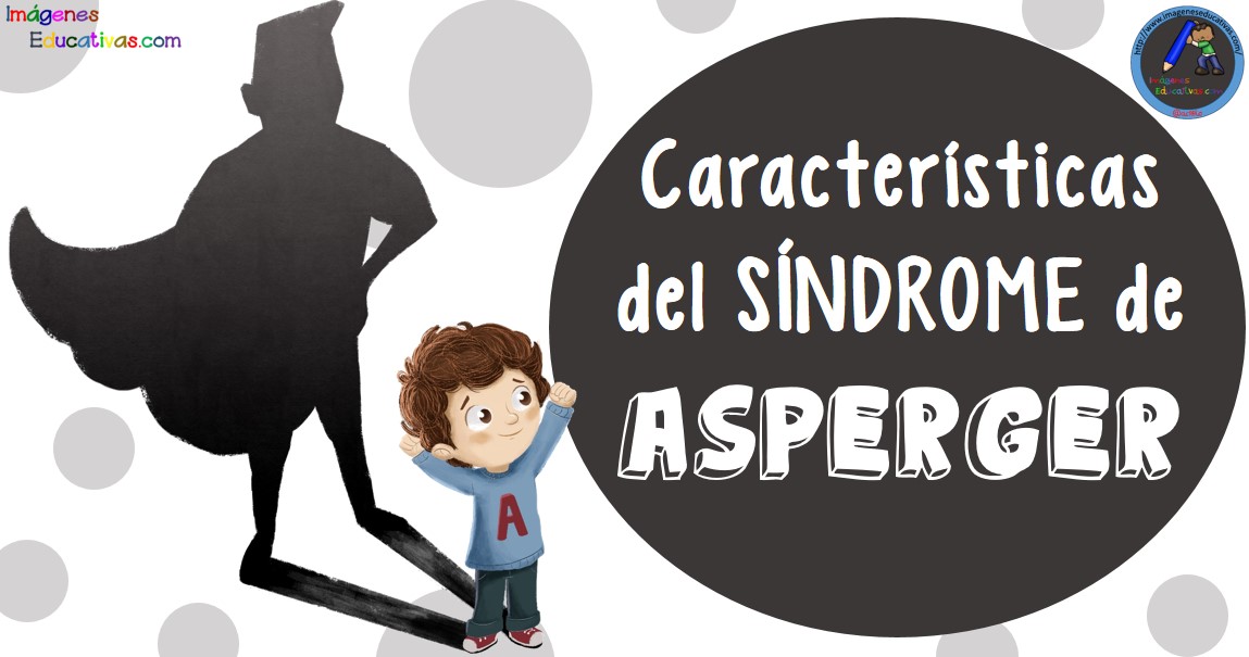 Características del SÍNDROME de Asperger - Imagenes Educativas