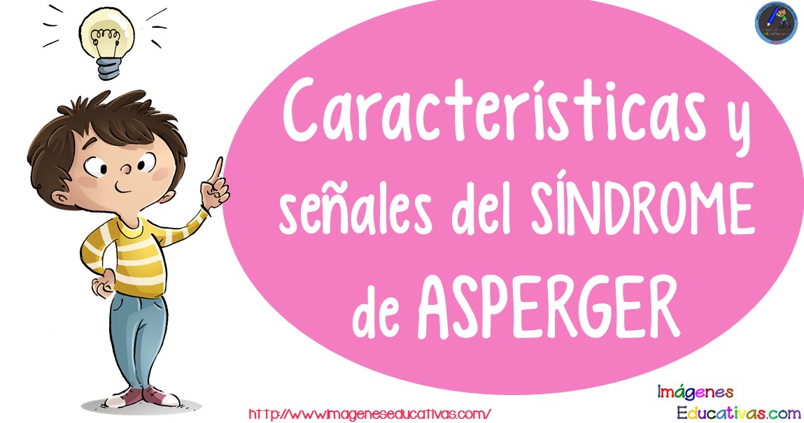 Características y señales del síndrome de Asperger - Imagenes Educativas