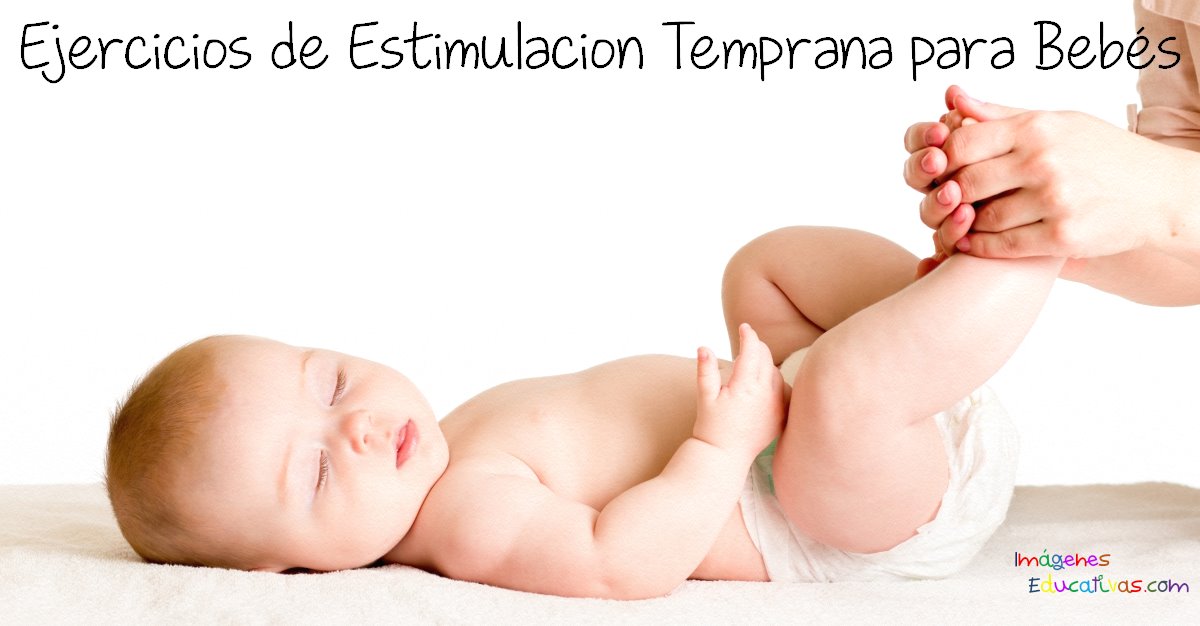 Ejercicios de Estimulacion Temprana para Bebés - Imagenes Educativas