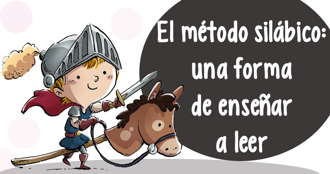 El método silábico: una forma de enseñar a leer - Imagenes Educativas