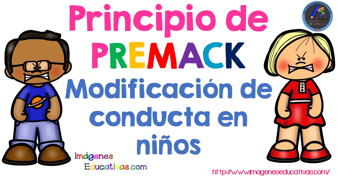 Principio de Premack y REFUERZO POSITIVO en niños para modificar la ...