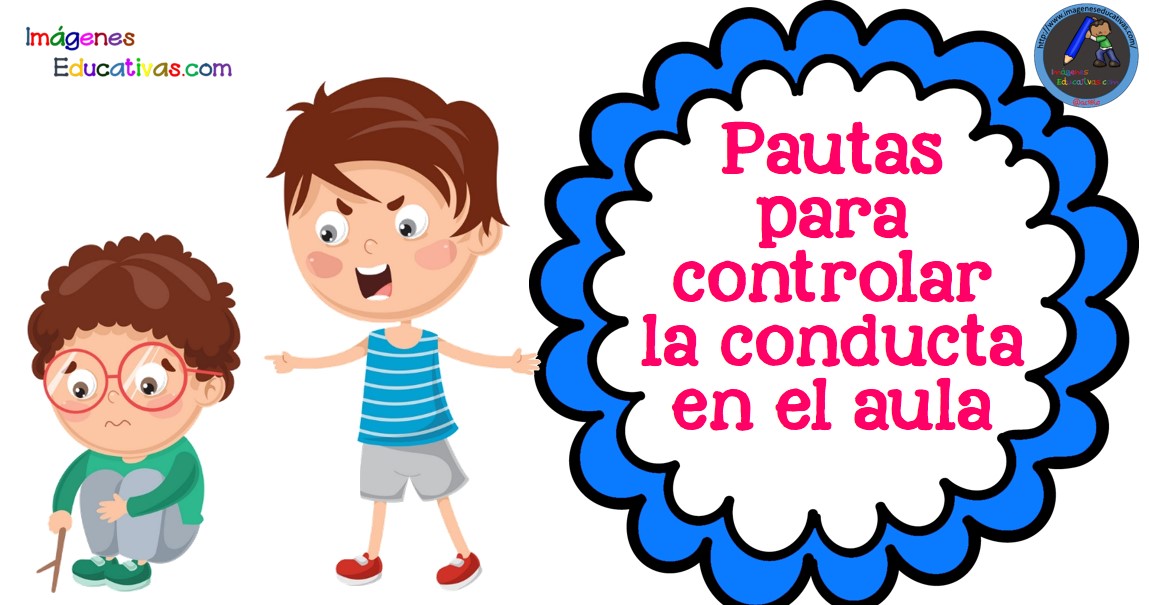 Pautas para controlar la conducta en el aula - Imagenes Educativas