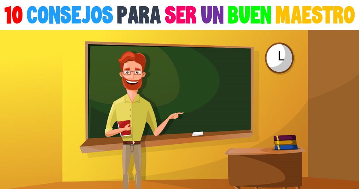 10 CONSEJOS SER UN BUEN MAESTRO – Imagenes Educativas 10 CONSEJOS SER UN BUEN MAESTRO – Imagenes Educativas