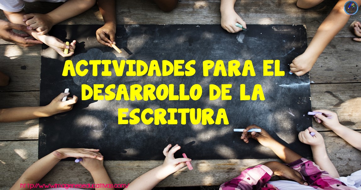 ACTIVIDADES PARA EL DESARROLLO DE LA ESCRITURA - Imagenes Educativas