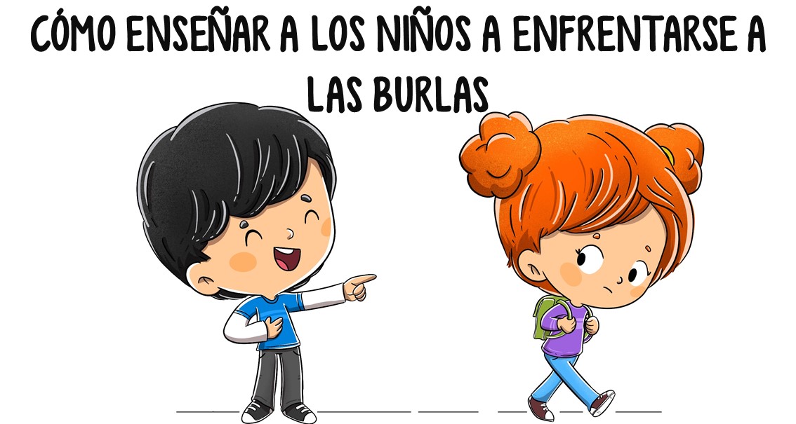 Cómo enseñar a los niños a enfrentarse a las burlas - Imagenes Educativas