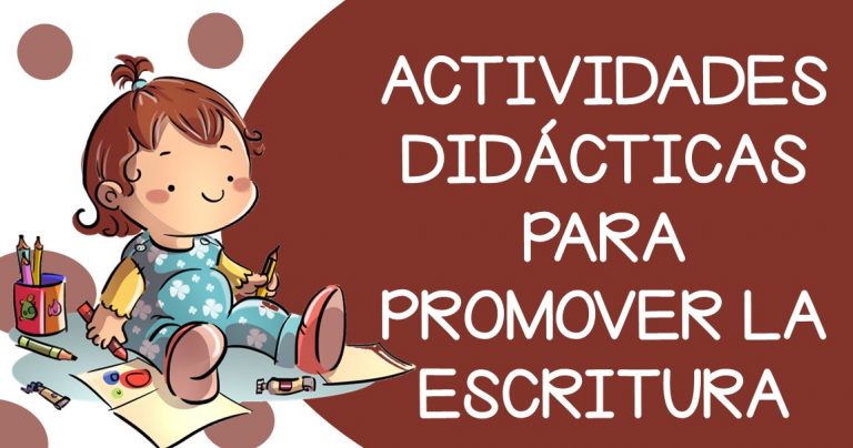 ACTIVIDADES DIDÁCTICAS PARA PROMOVER LA ESCRITURA - Imagenes Educativas