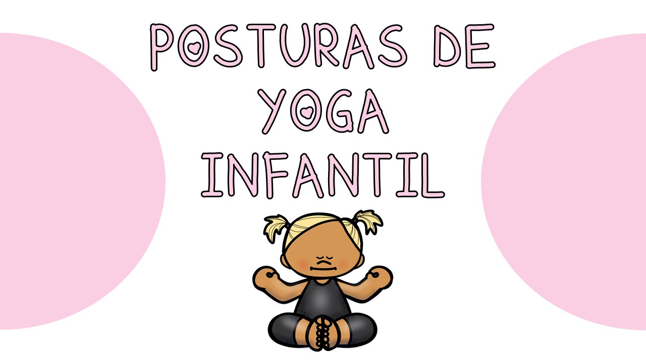 POSTURAS DE YOGA INFANTIL PARA REALIZAR ESTE VERANO EN CASA - Imagenes ...