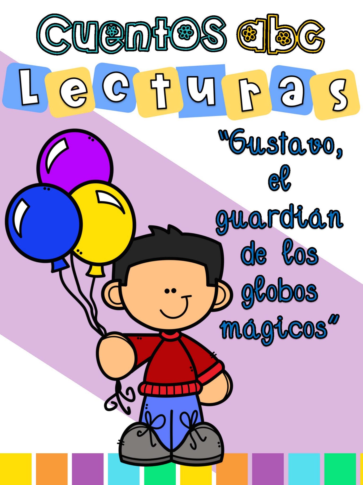 CUENTOS DEL ABECEDARIO. LETRA G. "GUSTAVO, EL GUARDIÁN DE LOS GLOBOS ...