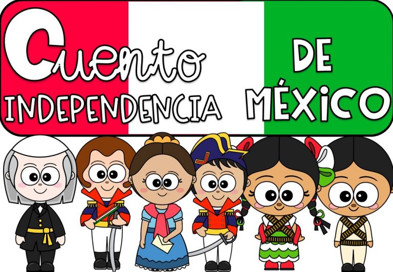 CUENTO INDEPENDENCIA DE MÉXICO 2023 -2024 (1) - Imagenes Educativas