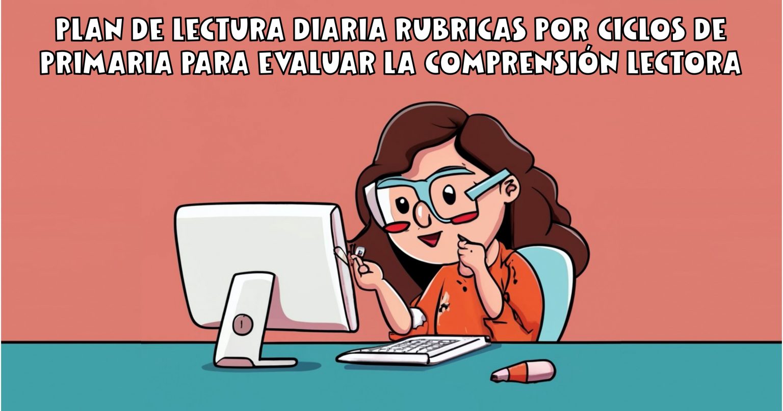 PLAN DE LECTURA DIARIA RUBRICAS POR CICLOS DE PRIMARIA PARA EVALUAR LA ...